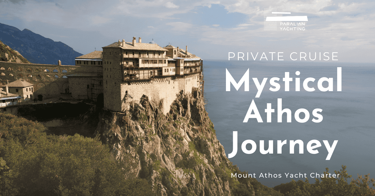 Mystical Athos Journey: Yacht Charter To Mt Athos, Halkidiki